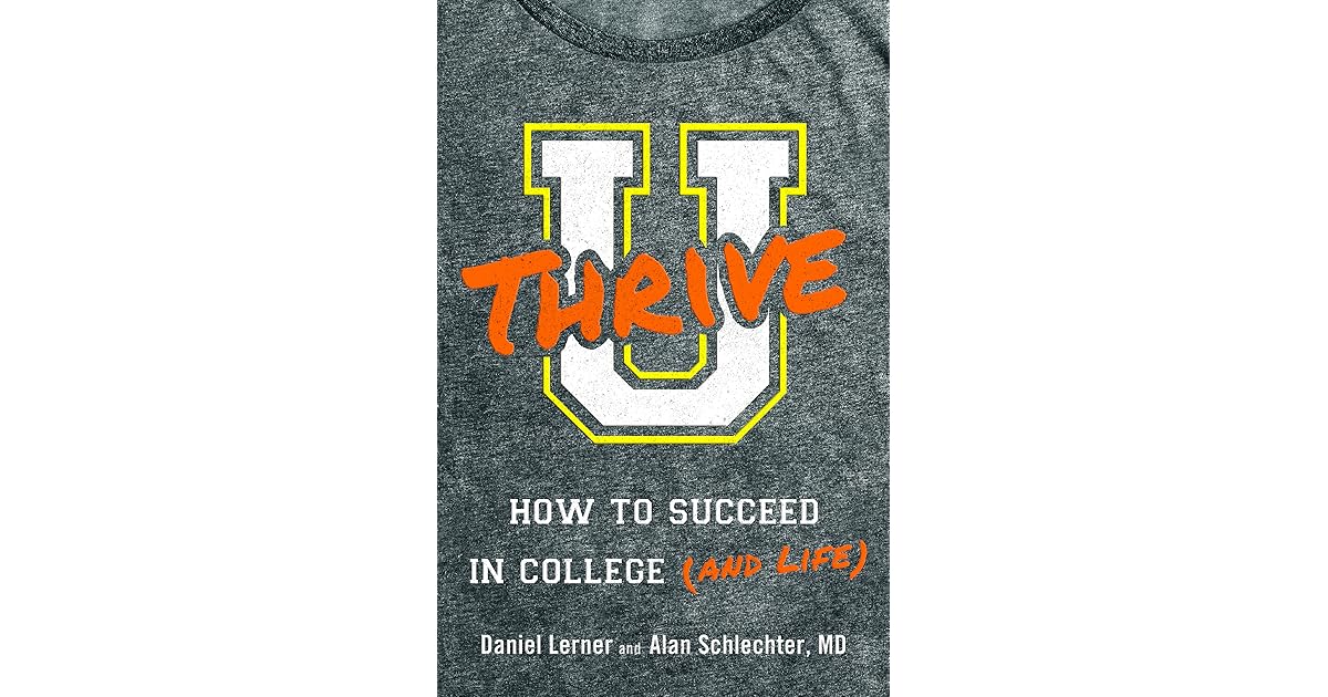 U Thrive: How to Succeed in College by Dan Lerner
