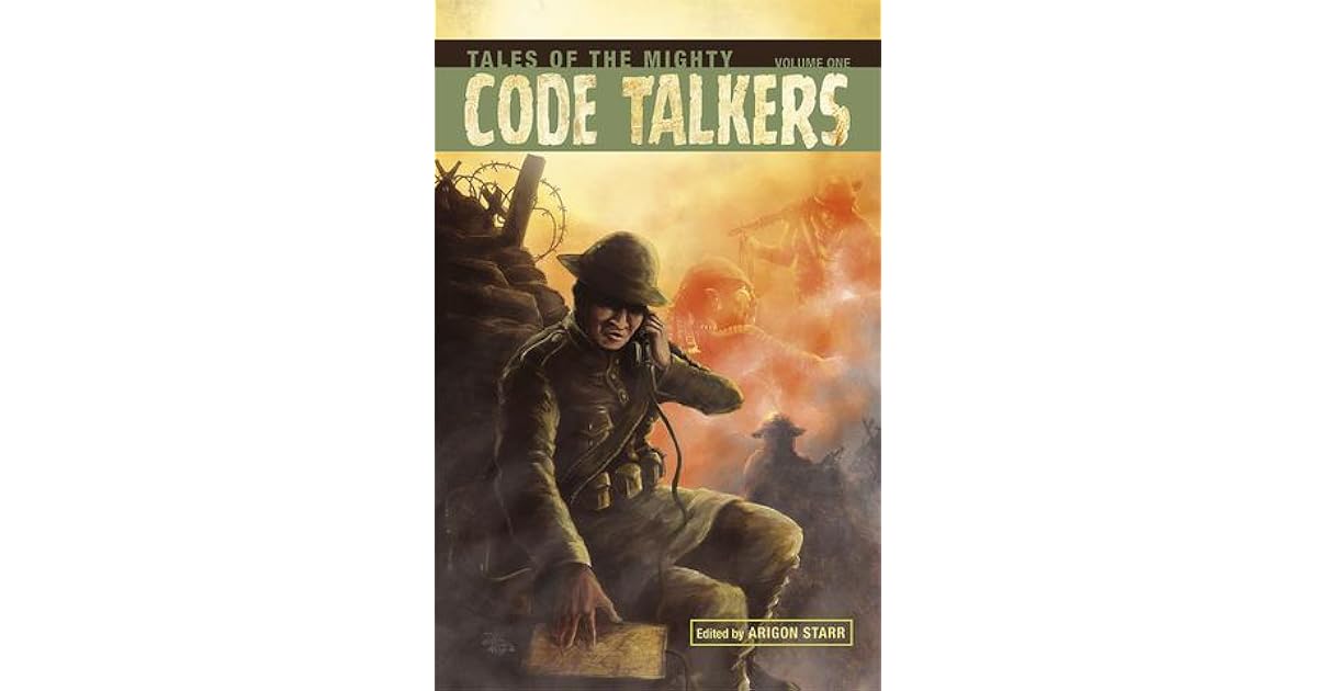 Tales of the Mighty Code Talkers, volume 1 by Arigon Starr