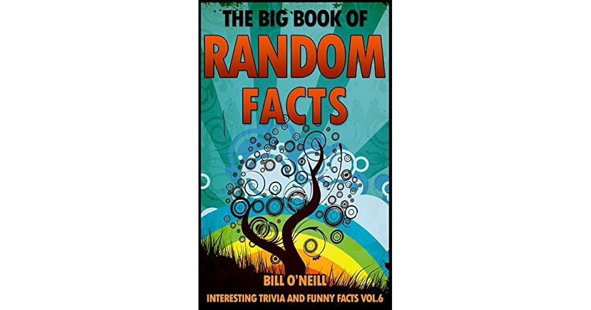 The Big Book of Random Facts Volume 6: 1000 Interesting Facts And ...