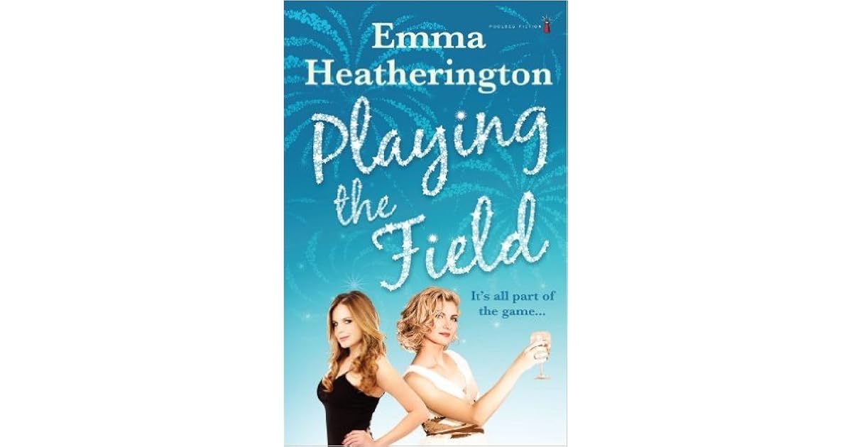 Playing The Field by Emma Heatherington