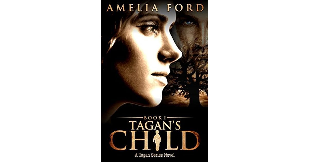 Tagan's Child (The Tagan Series #1) by Amelia Ford
