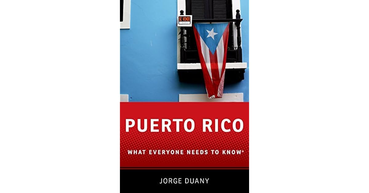Puerto Rico: What Everyone Needs to Know® by Jorge Duany