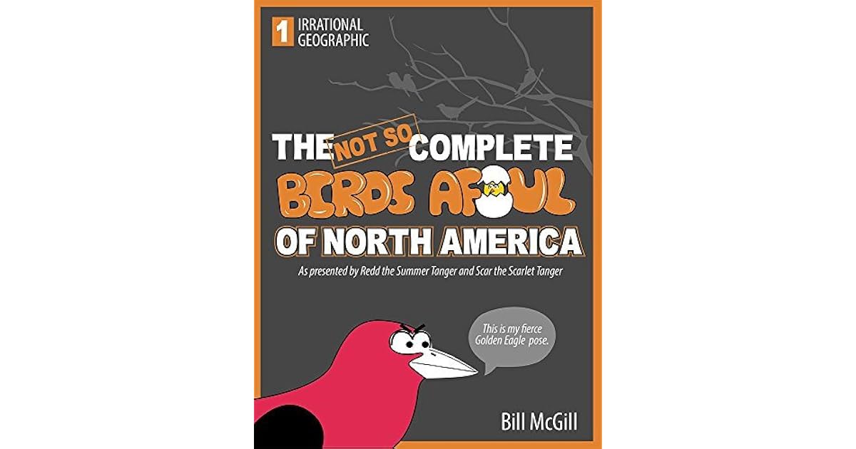 The Not So Complete Birds Afoul of North America by Bill McGill