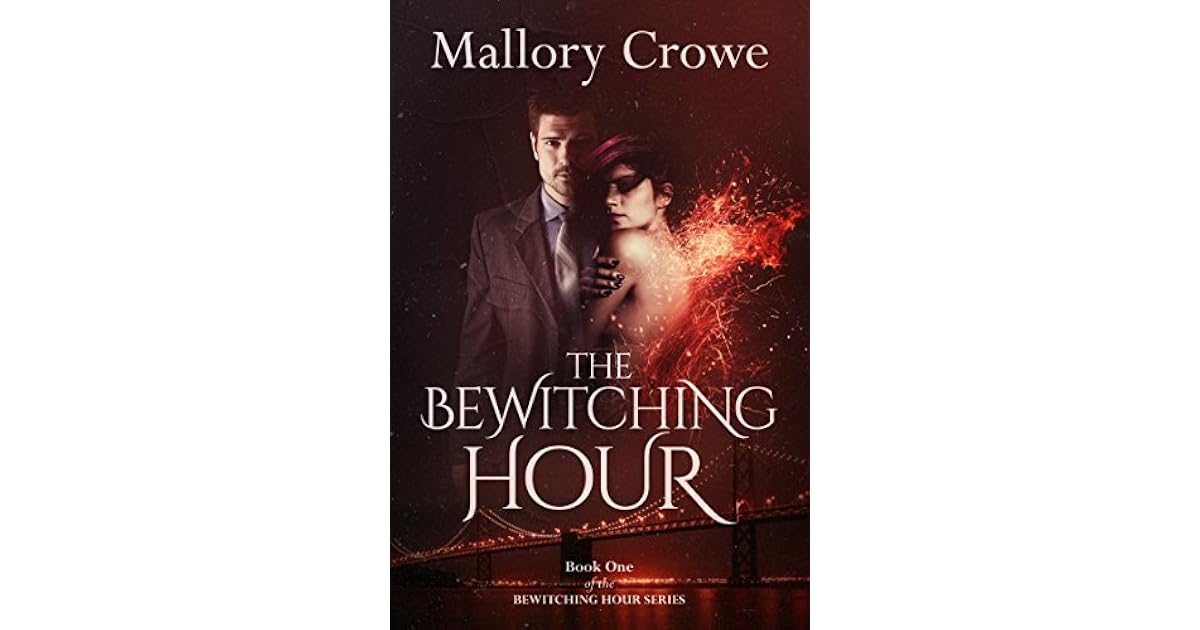 The Bewitching Hour (The Bewitching Hour, #1) by Mallory Crowe