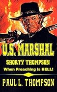 U.S. Marshal Shorty Thompson Series by Paul L. Thompson