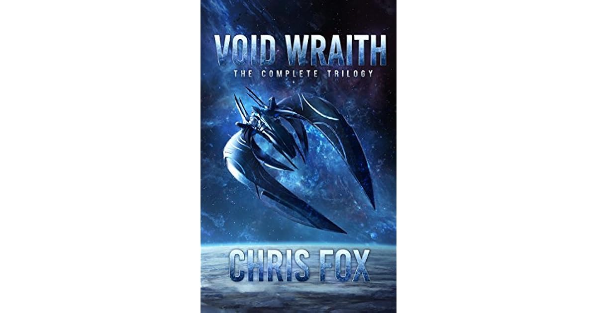 The Complete Void Wraith Trilogy by Chris Fox