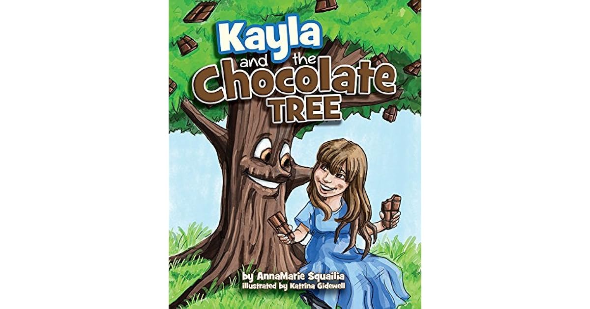 Book giveaway for Kayla and the Chocolate Tree by AnnaMarie Squailia ...