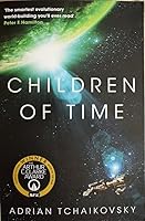 Children of Time (Children of Time, #1) by Adrian Tchaikovsky