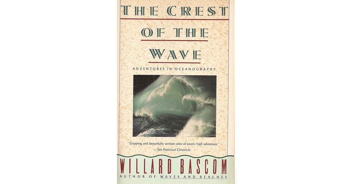 The Crest of the Wave: Adventures in Oceanography by Willard Bascom