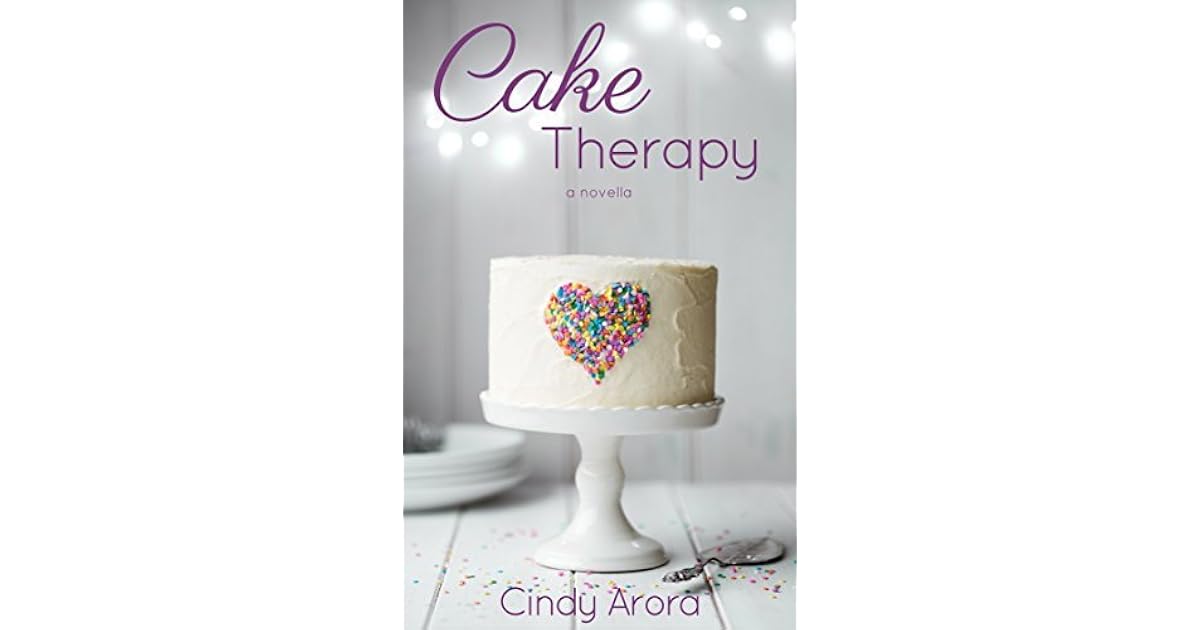 Cake Therapy: a novella by Cindy Arora