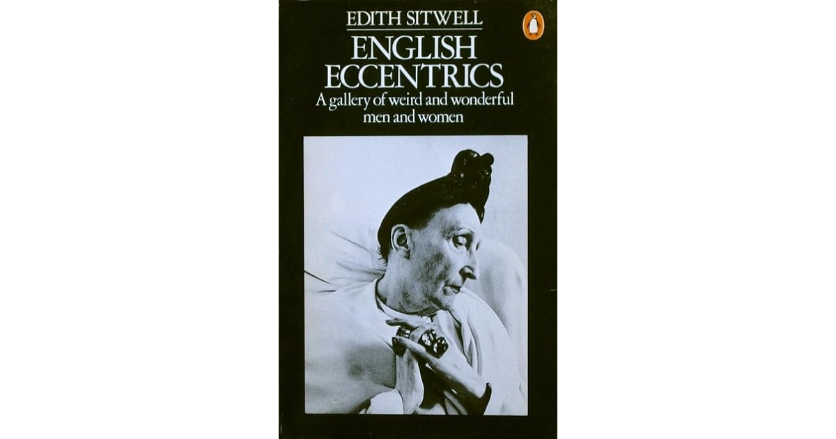 English Eccentrics a Gallery of Weird by Edith Sitwell