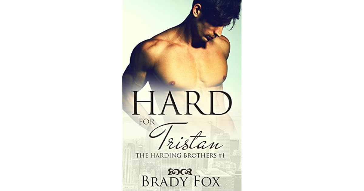 Hard for Tristan (The Harding Brothers, #1) by Brady Fox