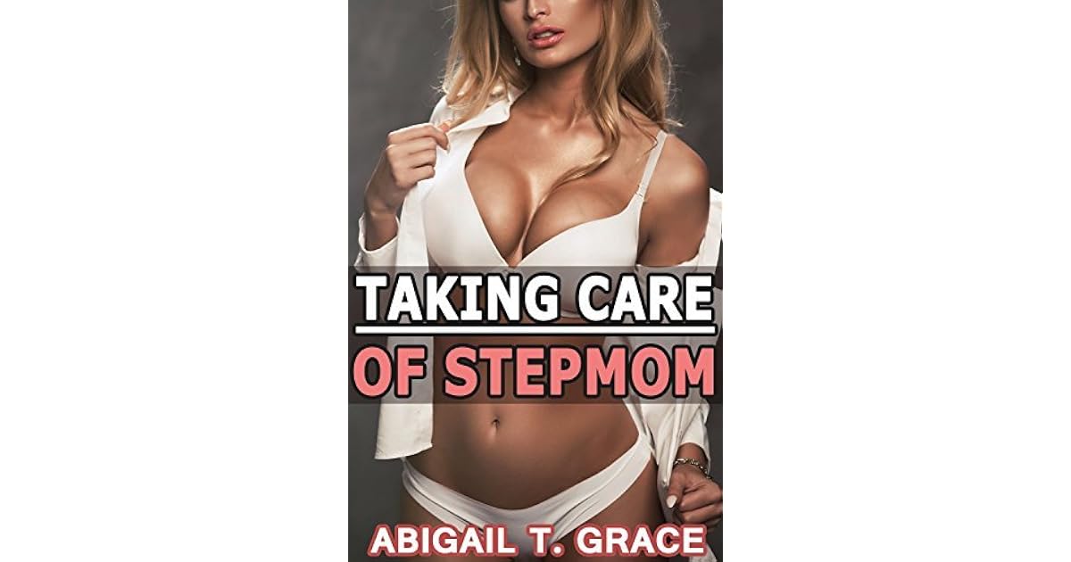 Taking Care Of Stepmom Milf Older Woman Younger Man Taboo By Abigail T