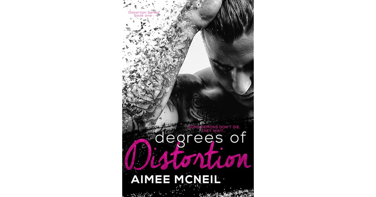 Degrees Of Distortion (Distortion Series, #1) by Aimee McNeil