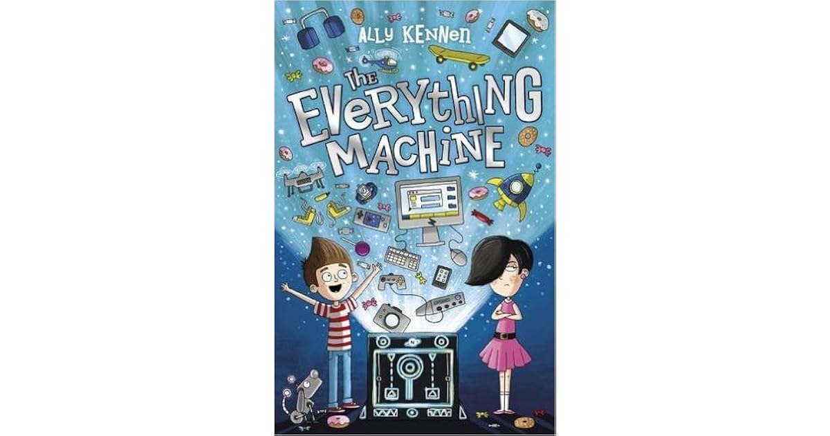 The Everything Machine by Ally Kennen