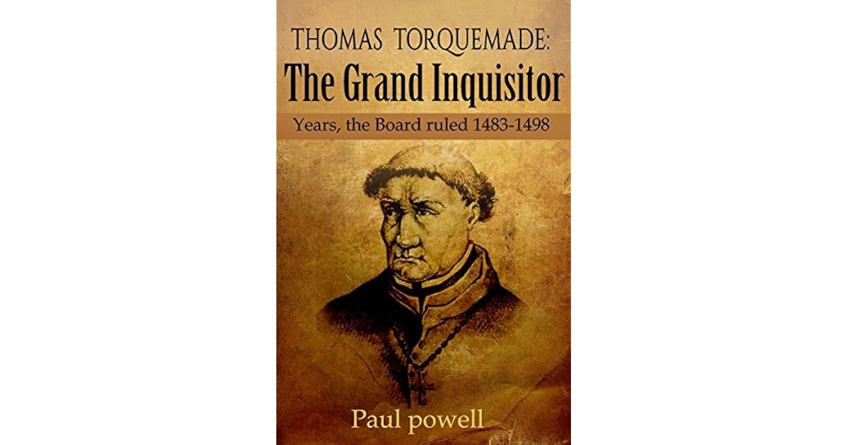 Thomas Torquemada: The Grand Inquisitor Years, the Board Ruled 1483 ...