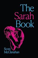 The Sarah Book by Scott McClanahan