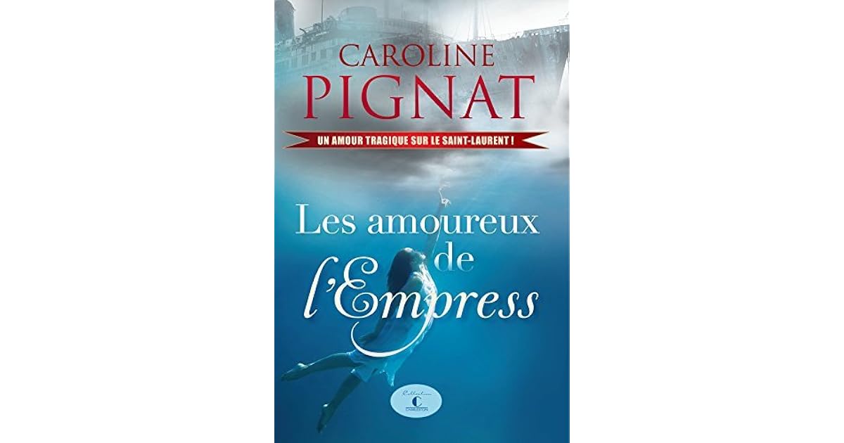 Les amoureux de l'Empress by Caroline Pignat
