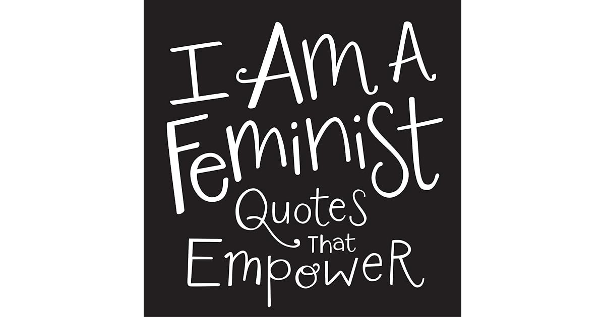I Am a Feminist: Quotes That Empower by Adams Media