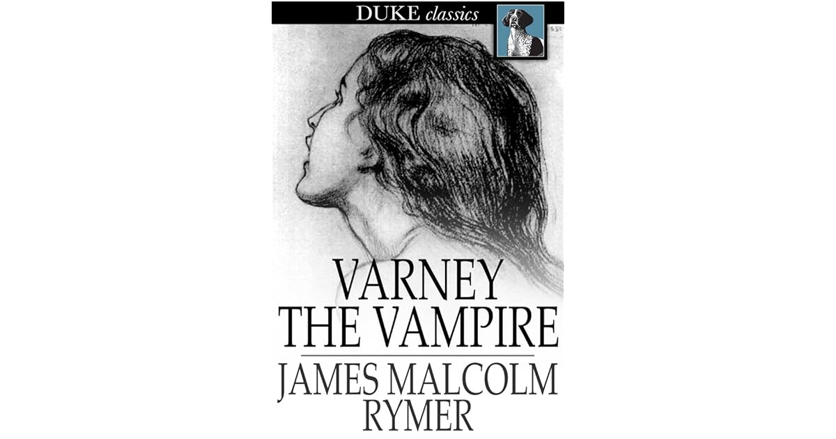 Varney the Vampire by James Malcolm Rymer