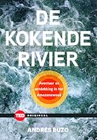 The Boiling River: Adventure and Discovery in the Amazon by Andrés Ruzo