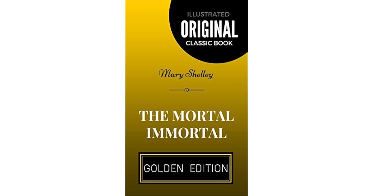 The Mortal Immortal: By Mary Shelley - Illustrated by Mary ...