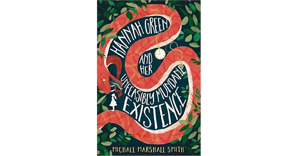 Hannah Green and Her Unfeasibly Mundane Existence by Michael Marshall Smith