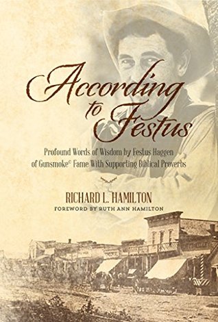 According to Festus: Profound Words of Wisdom by Festus Haggen of ...