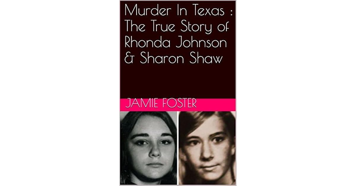 Murder In Texas : The True Story of Rhonda Johnson & Sharon Shaw by ...