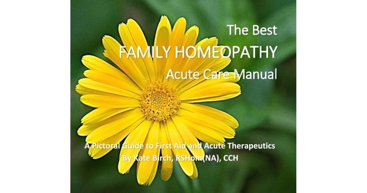 The Best Family Homeopathy Acute Care Manual: A Pictorial Guide to ...