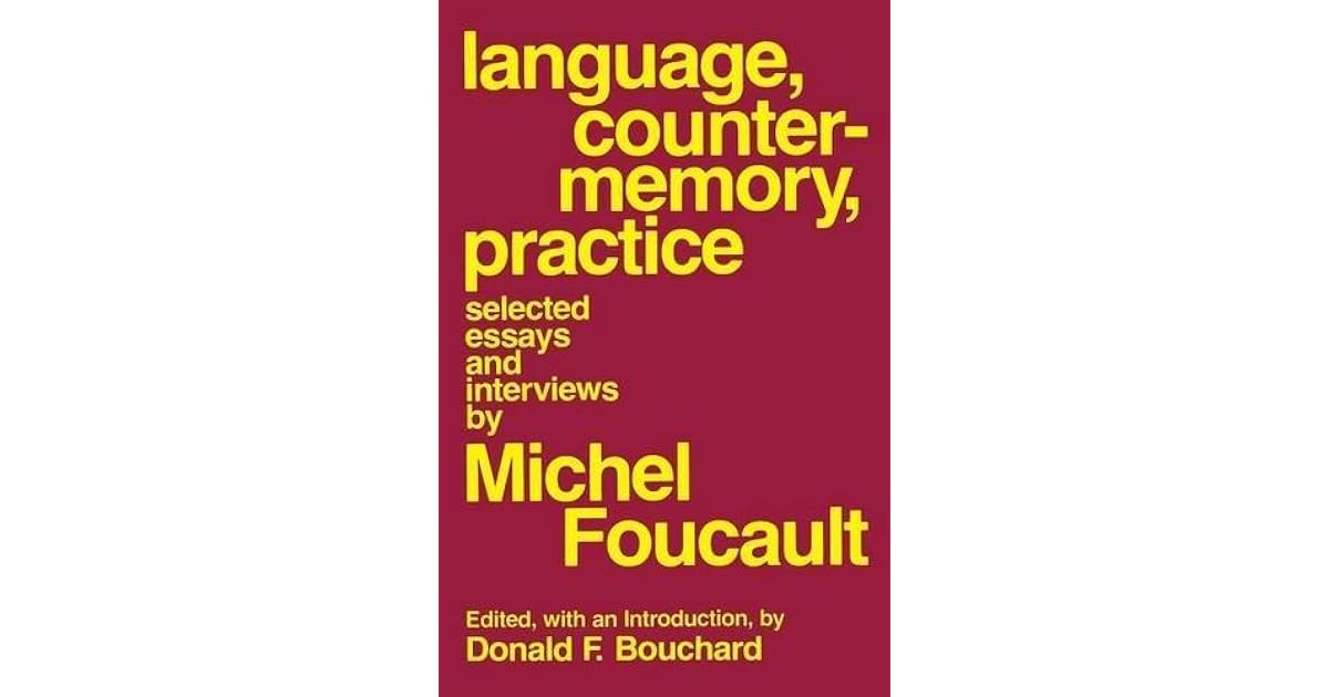 Language, Counter-Memory, Practice: Selected Essays and Interviews by ...