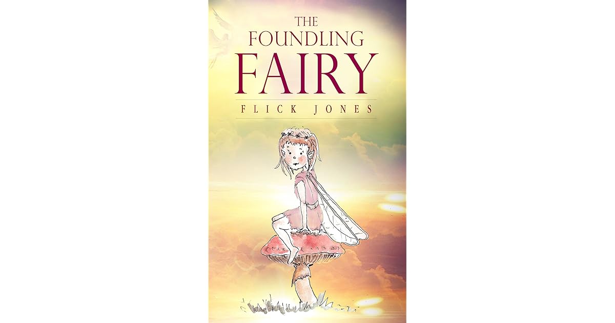 The Foundling Fairy by Flick Jones