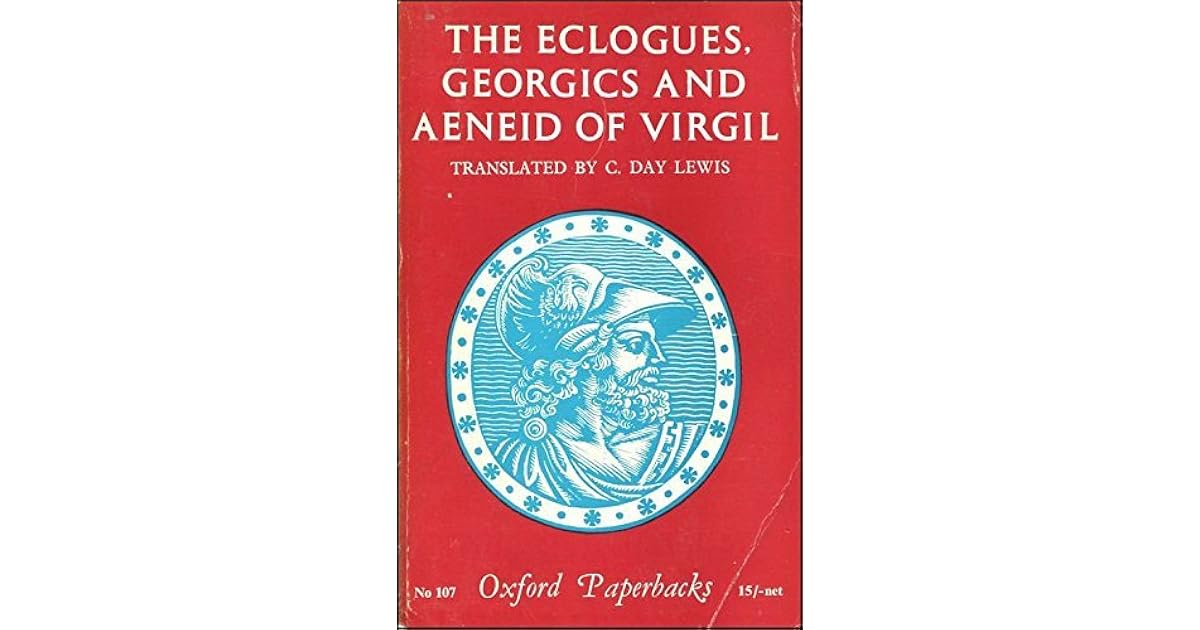 The Eclogues, Georgics and Aeneid of Virgil by Virgil