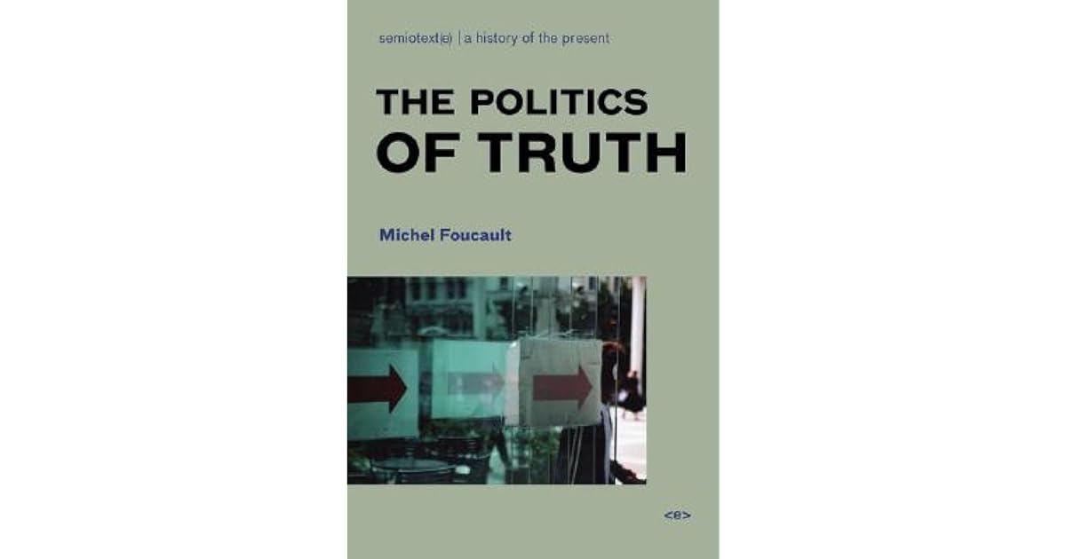 The Politics of Truth by Michel Foucault