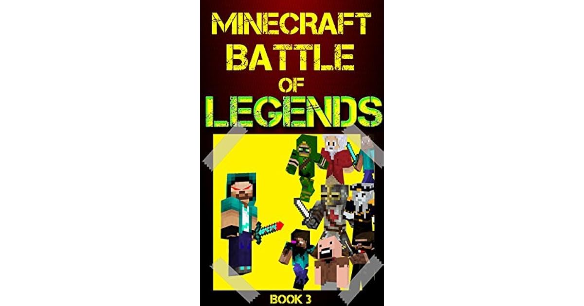 Minecraft: Battle of Legends Book 3 (An Unofficial Minecraft Book ...