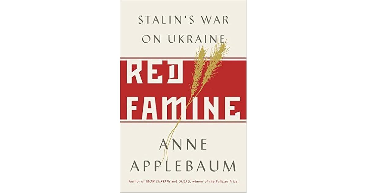Red Famine: Stalin's War on Ukraine, 1921-1933 by Anne Applebaum