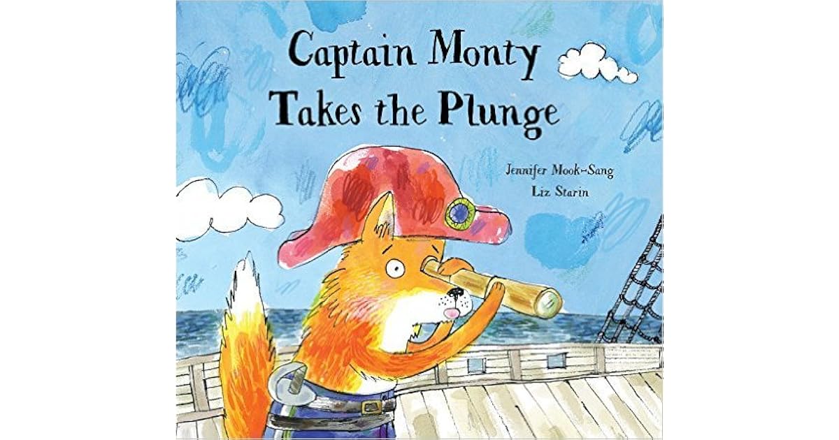 Captain Monty Takes the Plunge by Jennifer Mook-Sang