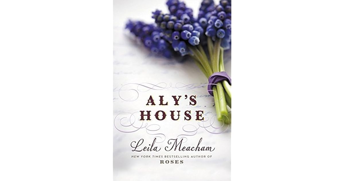 Aly's House by Leila Meacham
