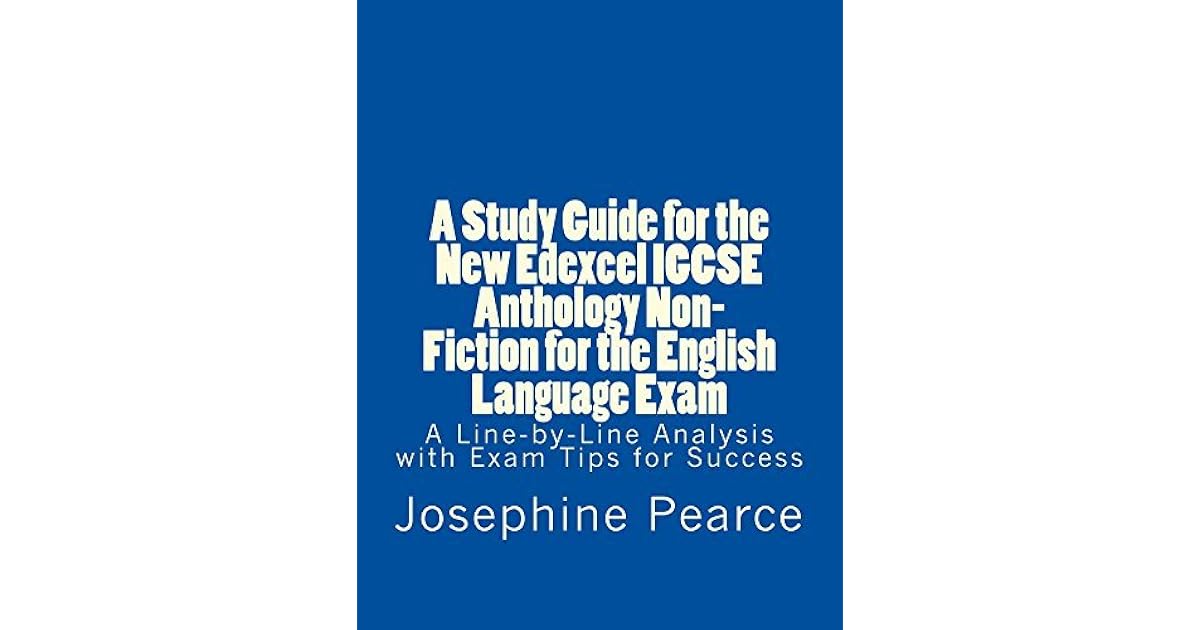 A Study Guide for the New Edexcel IGCSE Anthology Non-Fiction for the ...