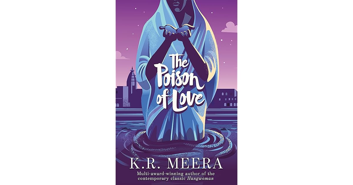 The Poison of Love by K.R. Meera