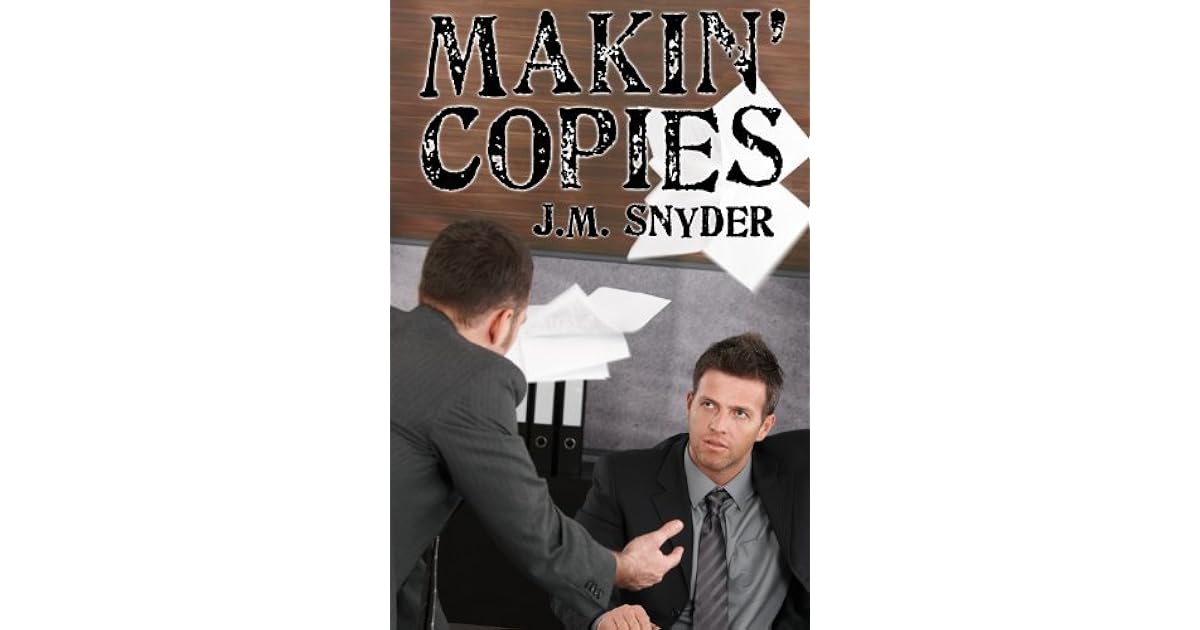 Makin' Copies by J.M. Snyder