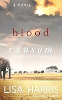 Blood Ransom (Mission Hope #1) by Lisa Harris
