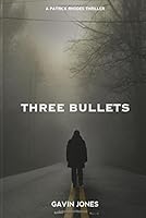 Three Bullets by Gavin Jones