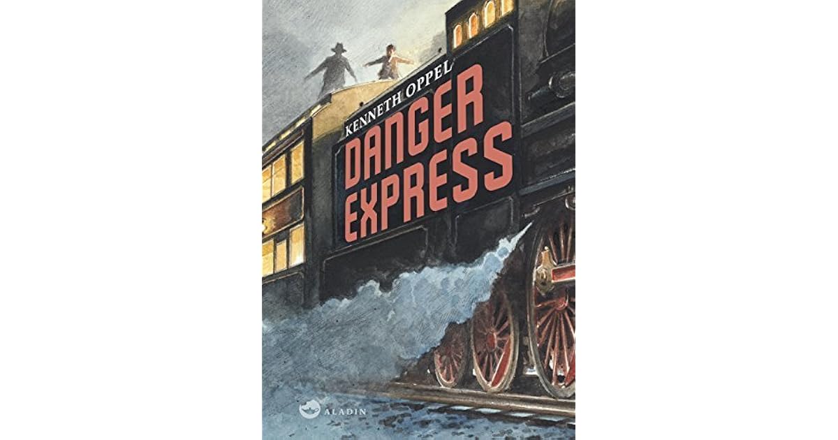 Danger Express by Kenneth Oppel