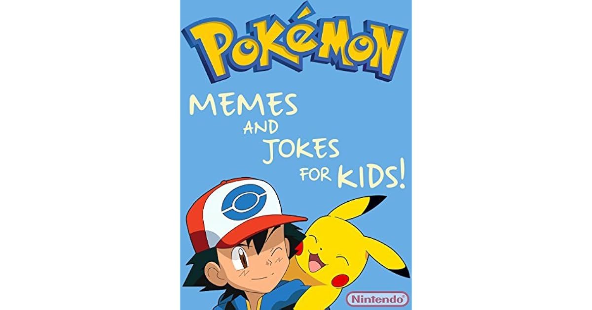POKEMON: The Greatest Pokemon Memes For Kids! & Joke Book 2017 - Let's ...