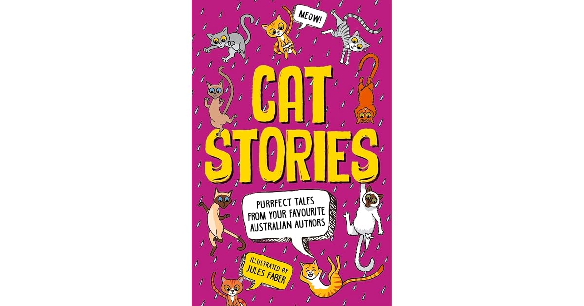 Cat Stories: Purrfect Tales From Your Favourite Australian Authors by ...