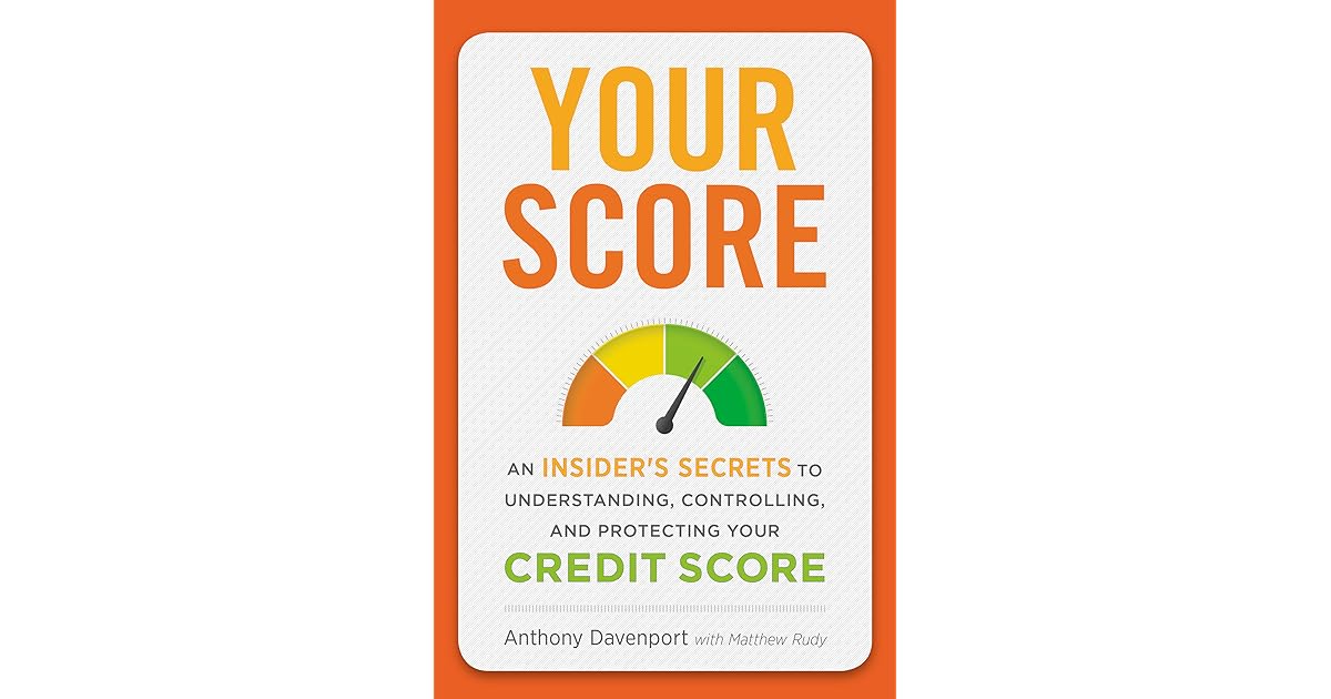 Your Score: An Insider's Secrets to Understanding, Controlling, and ...
