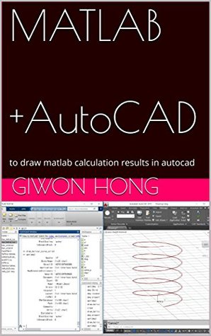 matlab + autocad: to draw matlab calculation results in autocad by giwon hong