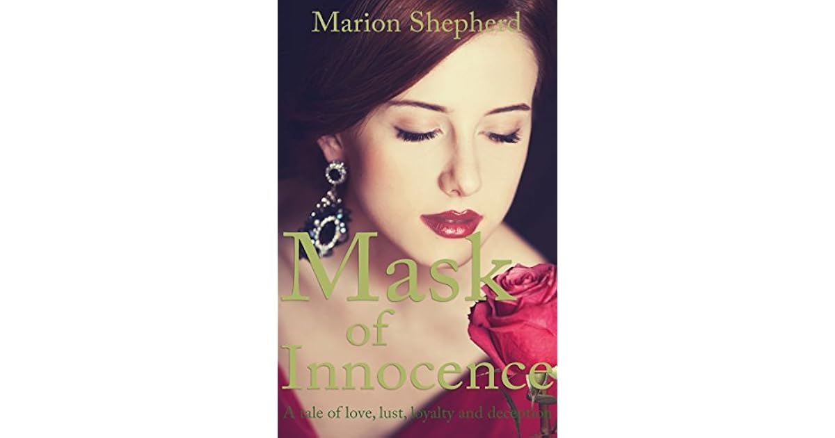 Mask of Innocence: A tale of love, lust, loyalty and deception by ...