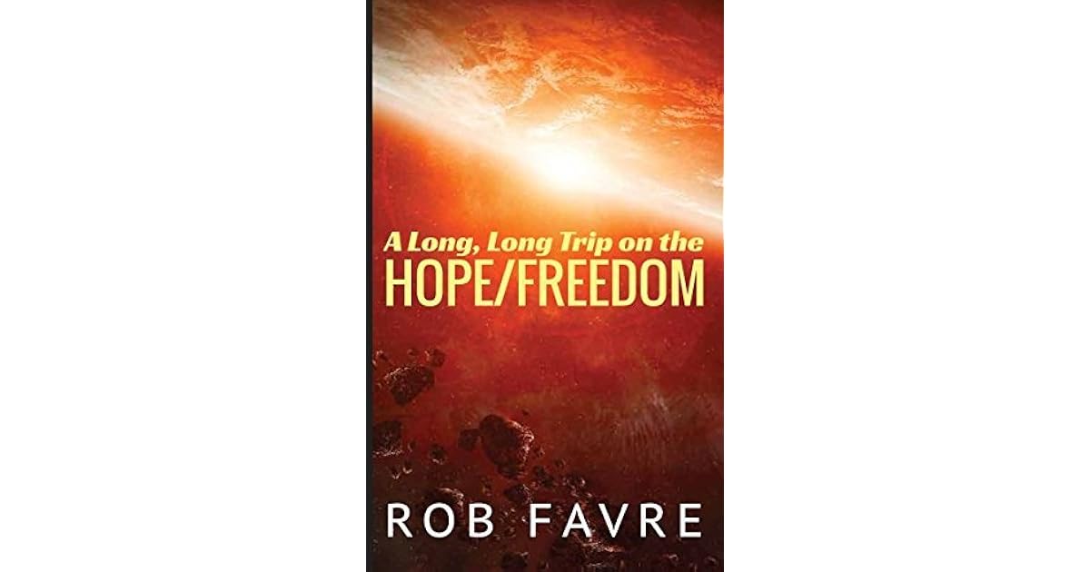 A Long, Long Trip on the Hope/Freedom by Rob Favre